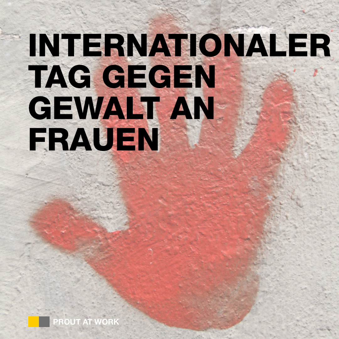 Internationaler Tag gegen Gewalt an Frauen - Prout at Work Internationaler Tag gegen Gewalt an Frauen - Prout at Work